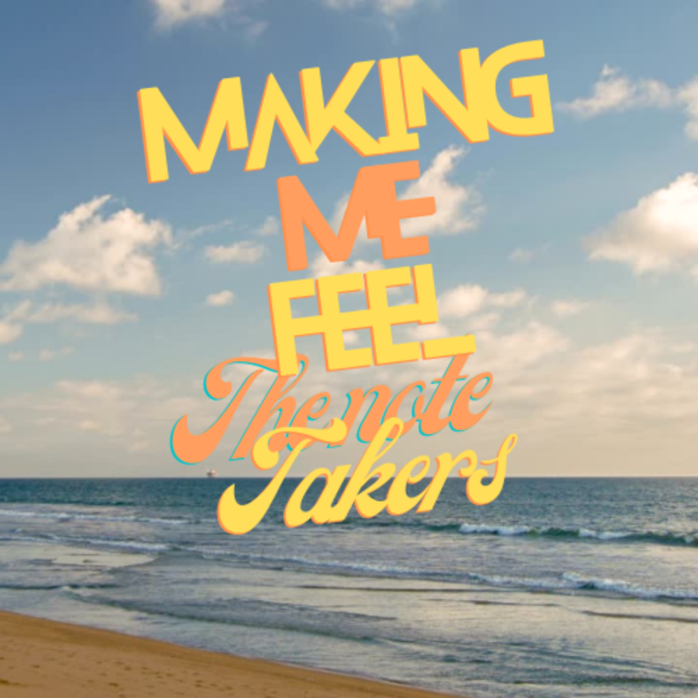 The Note Takers - Making Me Feel