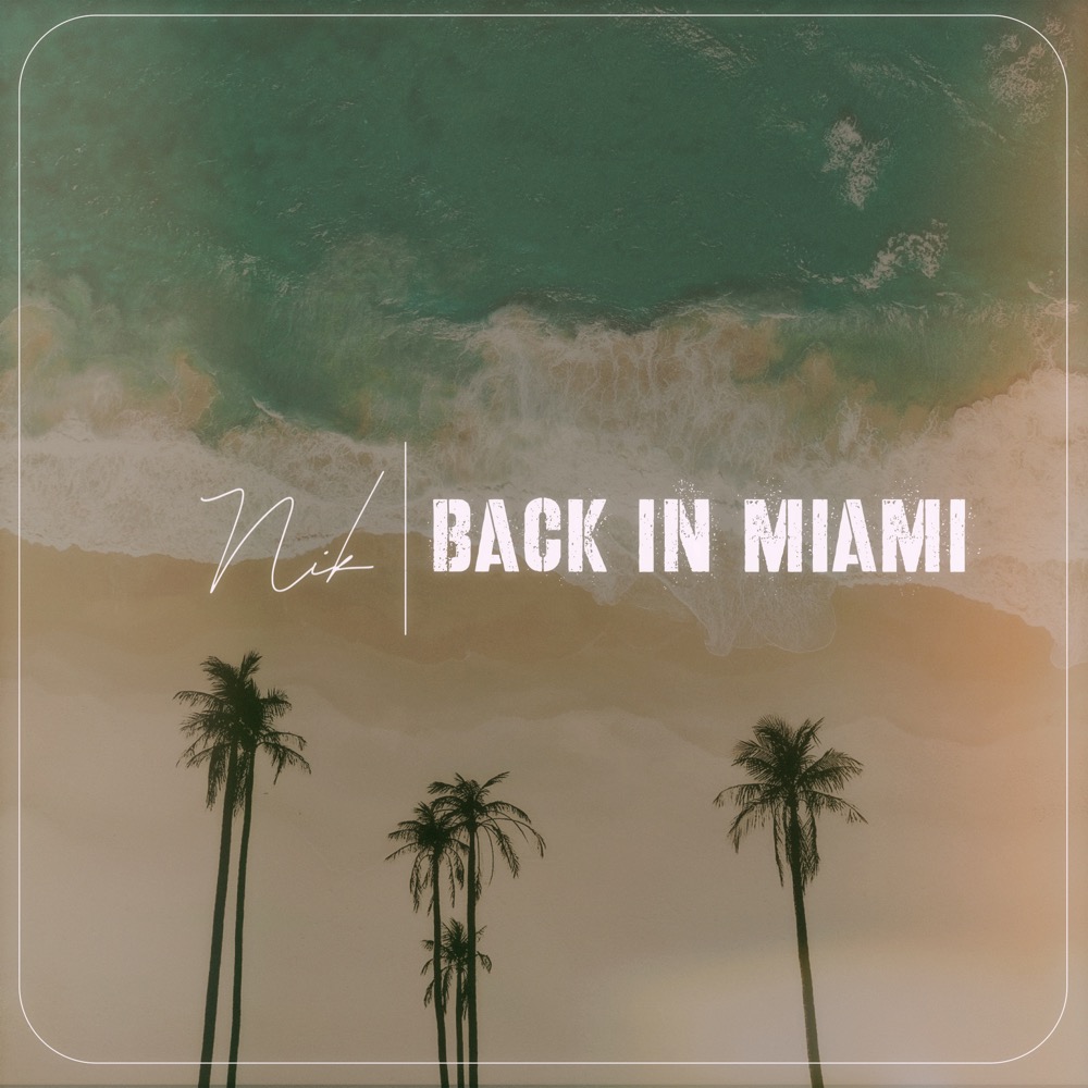 Nik - Back in Miami