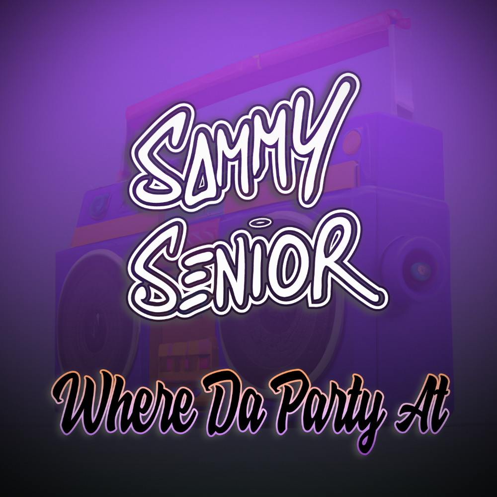 Sammy Senior - Where Da Party At