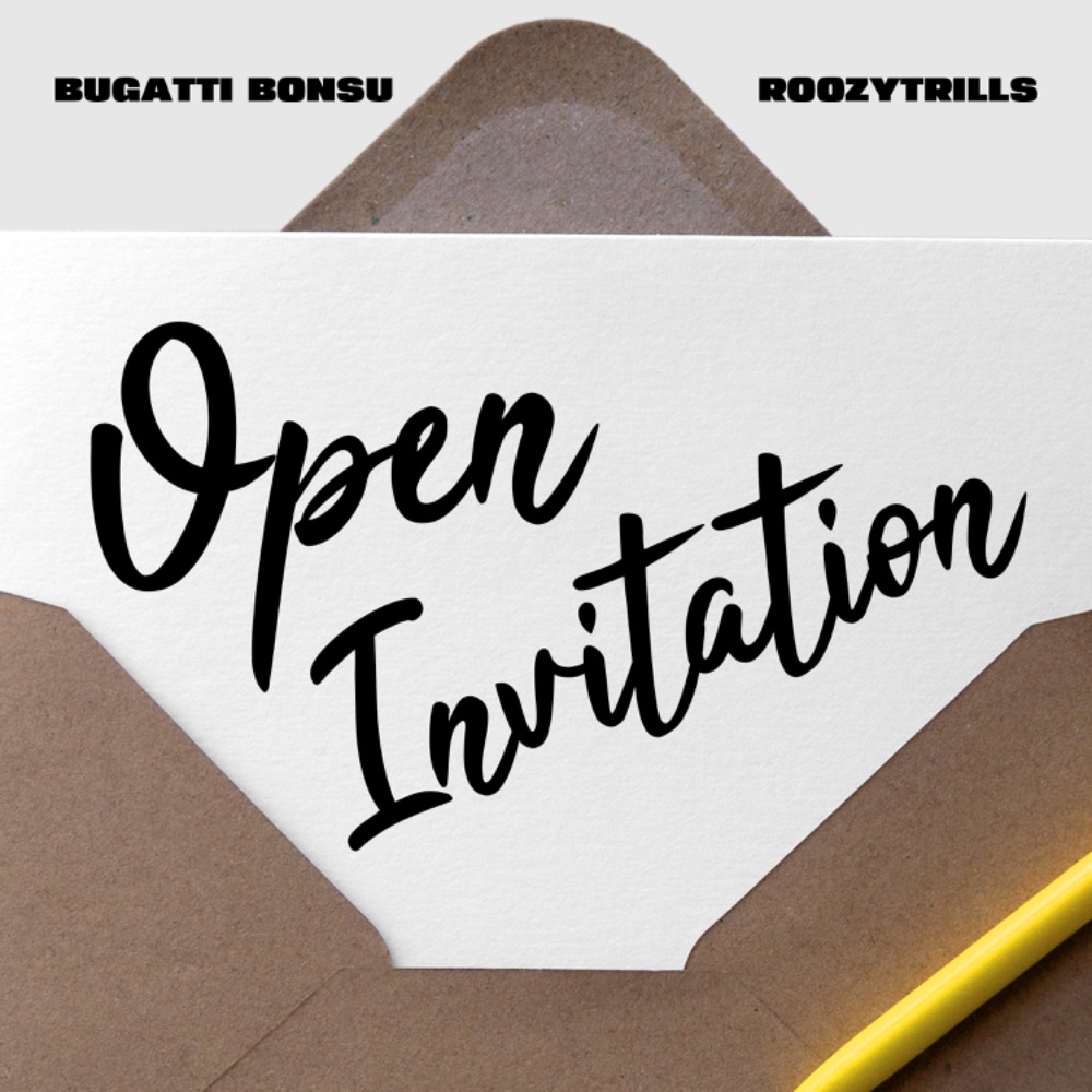 Bugatti Bonsu & RoozyTrills - Open Invitation