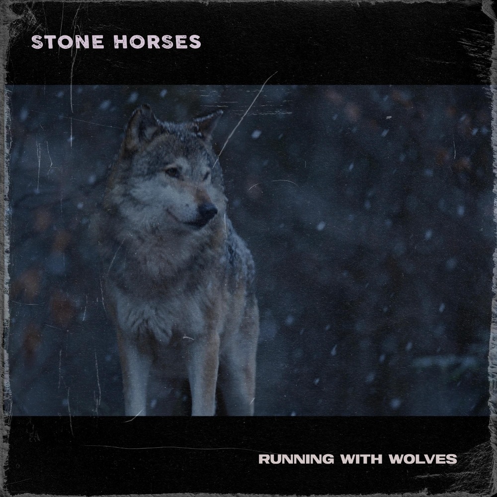 STONE HORSES - RUNNING WITH WOLVES