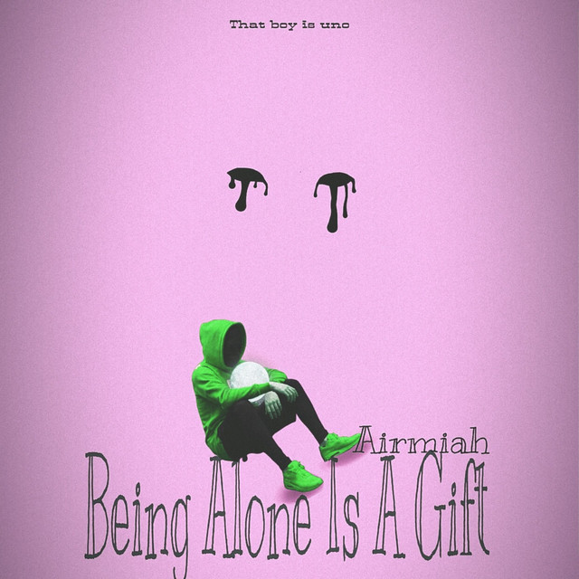 AirMiah - Being Alone Is a Gift
