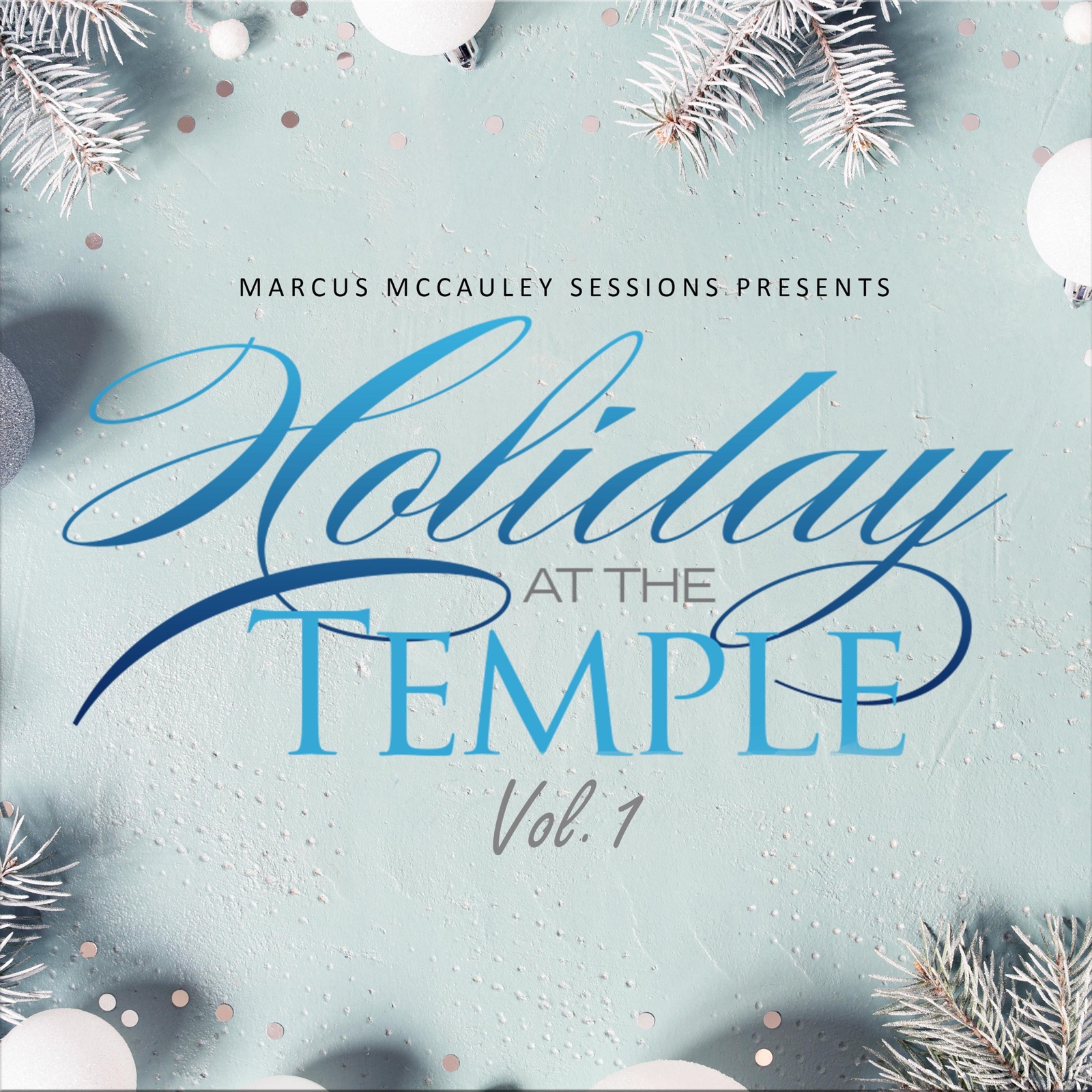 Marcus McCauley Sessions - Holiday at the Temple, Vol. 1