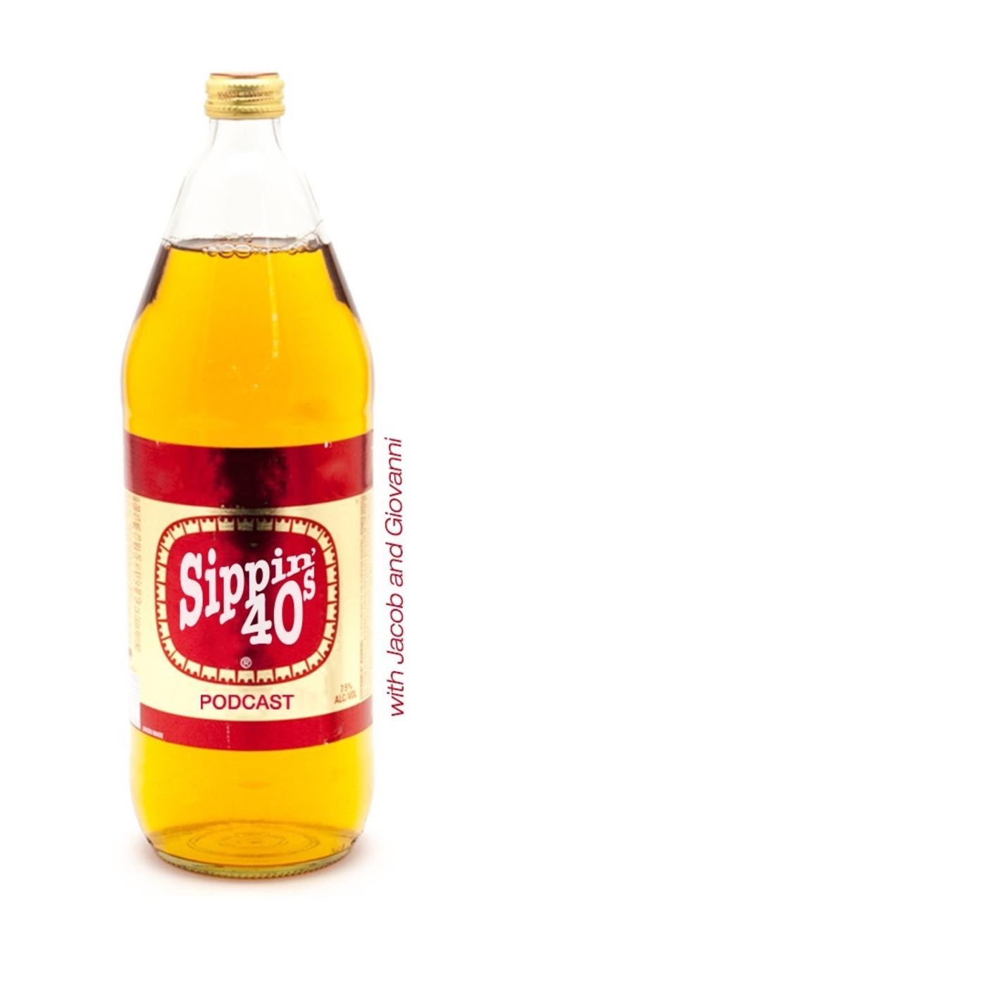 Sippin 40’s with Jacob & Giovanni - Ep. 115 Sippin’ 40’s with Chad ...
