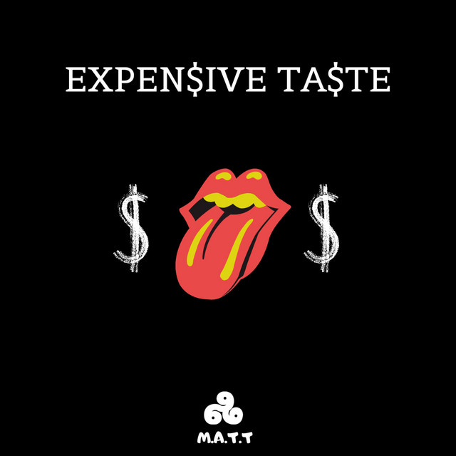 M.A.T.T - Expensive Taste Out Now