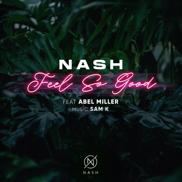 NASH - Feel so Good