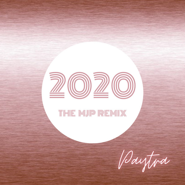 Paytra - 2020 (The M J P Remix)