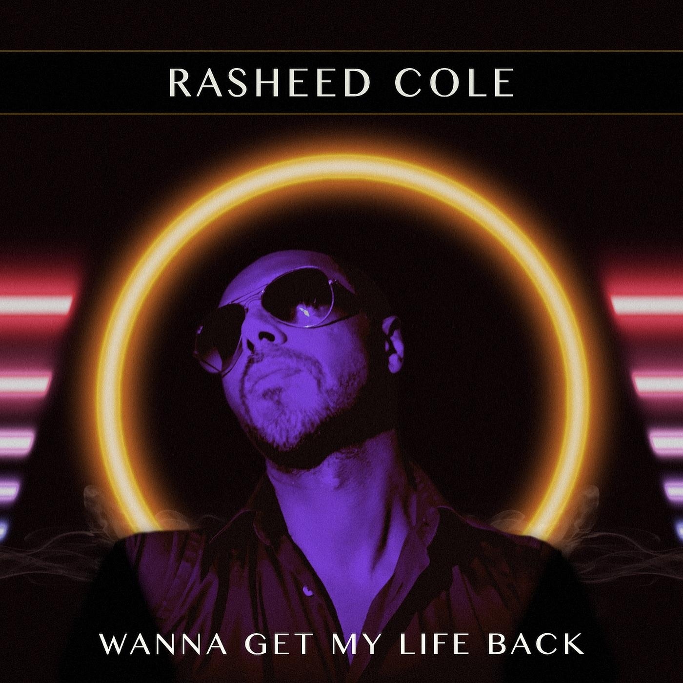Rasheed Cole - Wanna Get My Life Back - Single
