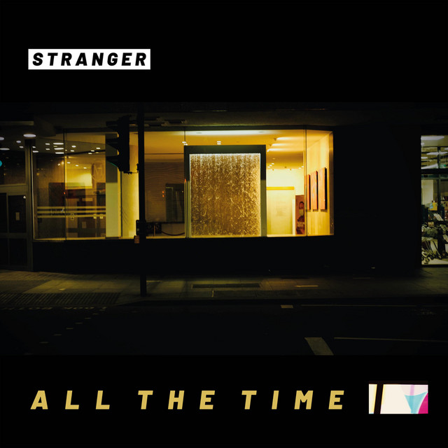Stranger - All The Time