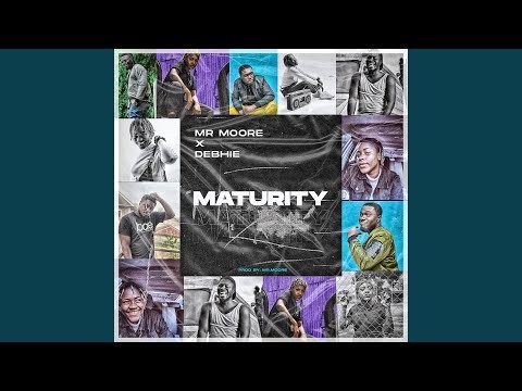 MR.MOORE - MR. MOORE FEATURE DEBHIE -MATURITY