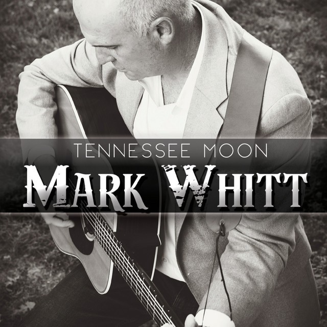 Mark Whitt - Tennessee Moon