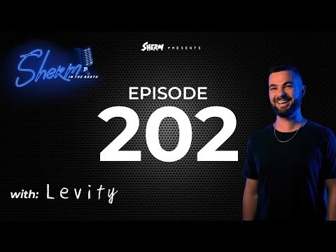 Sherm In The Booth - SITB 202 feat. Levity (DJ/Producer Duo)