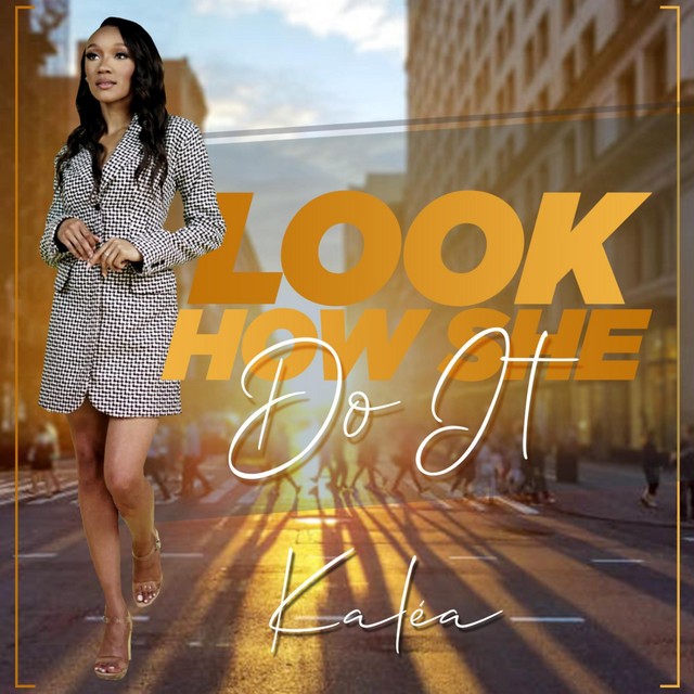 Kalea Edmonds - Look How She Do It