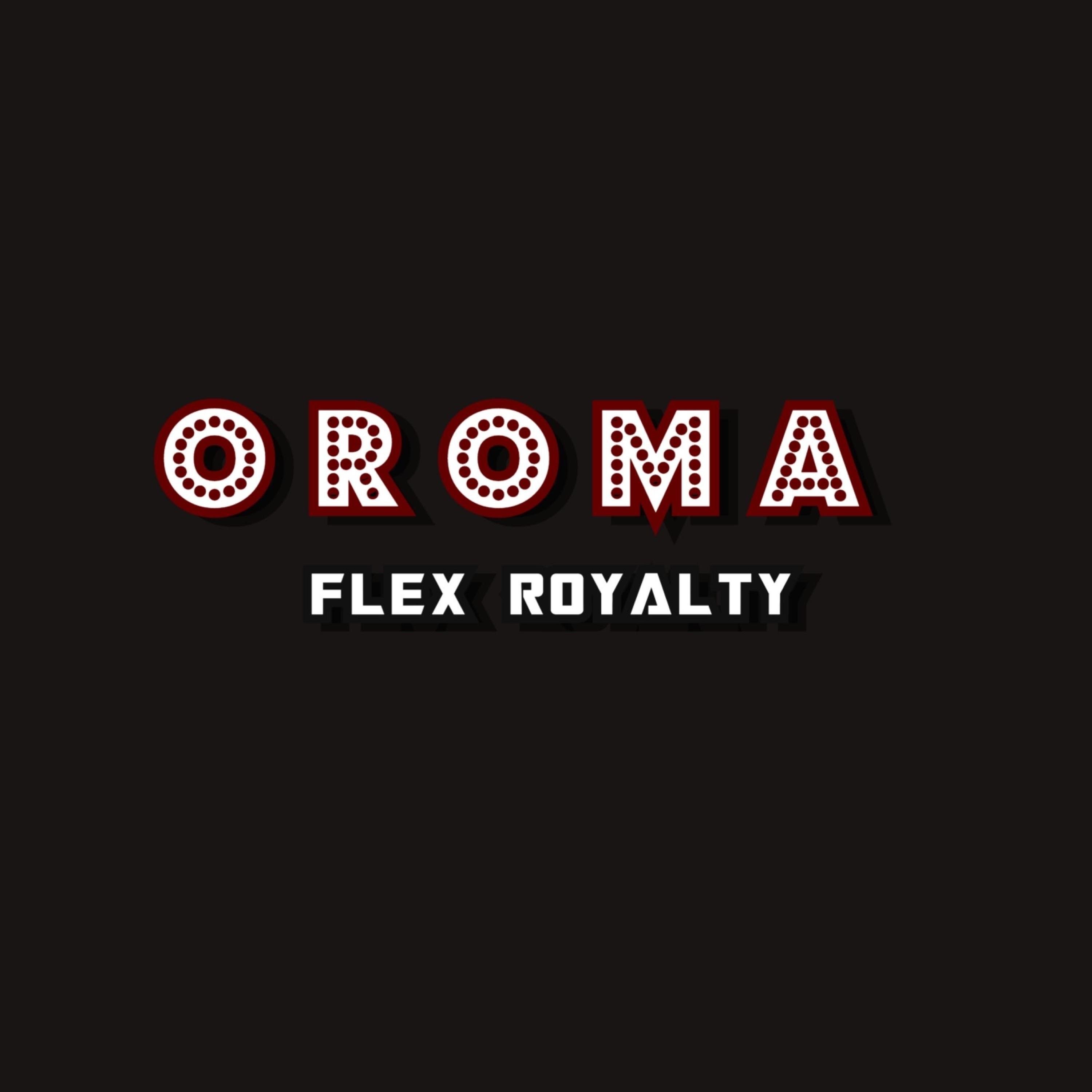 Flex Royalty - Oroma