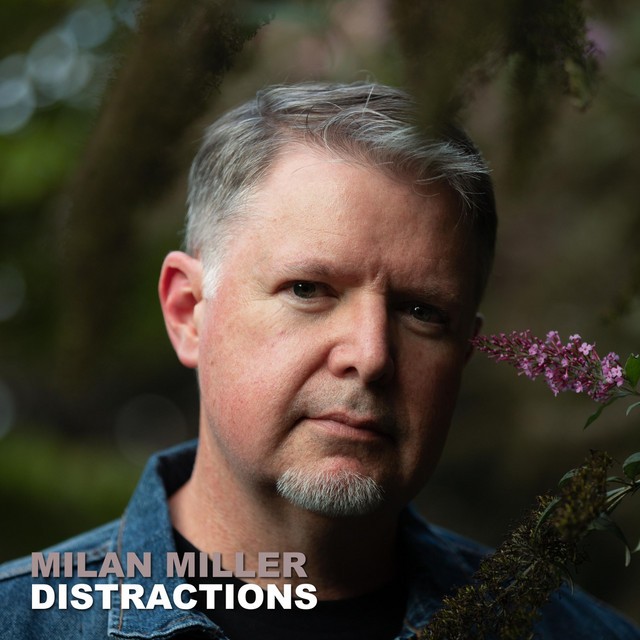 Milan Miller - Distractions