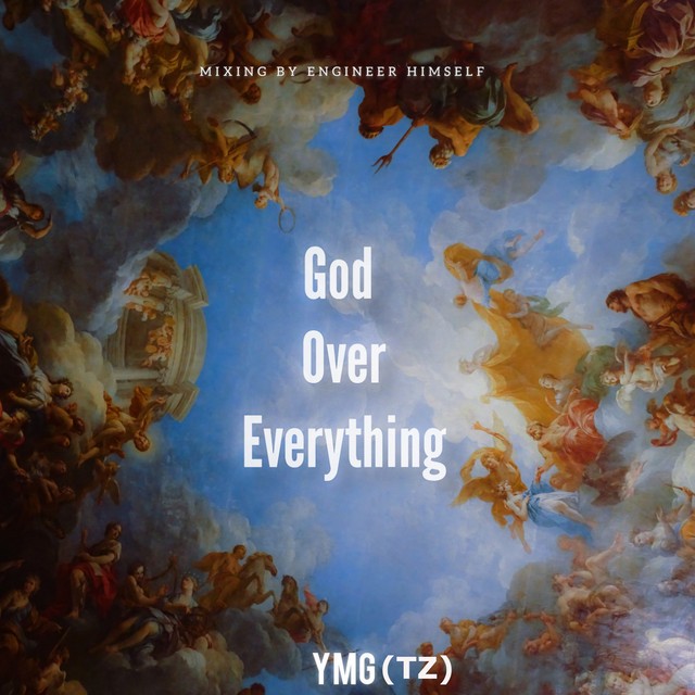 YMG (TZ) - God Over Everything