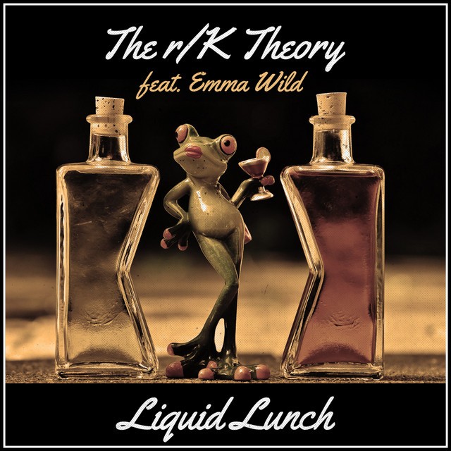 The r/K Theory feat. Emma Wild - Liquid Lunch
