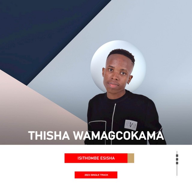 Thisha Wamagcokama - Isithombe Esisha