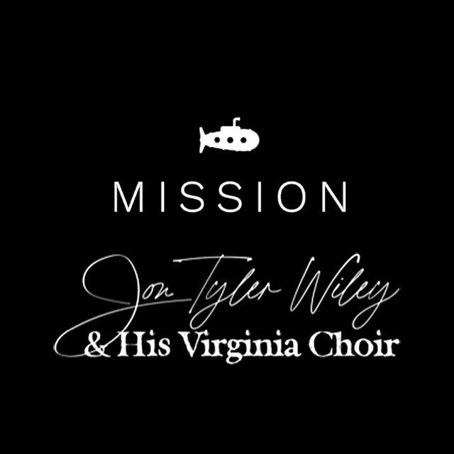 Jon Tyler Wiley & His Virginia Choir - Mission