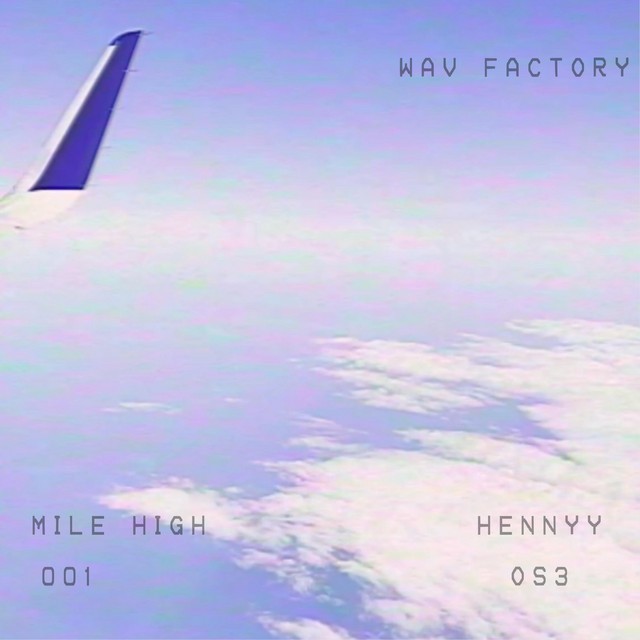 HENNYY - MILE HIGH (feat. OS3)
