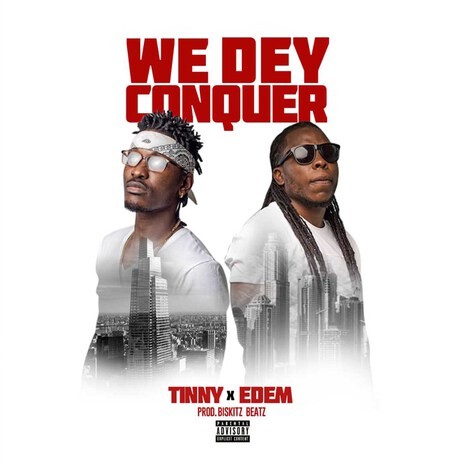 Tinny x Edem - We Dey Conquer